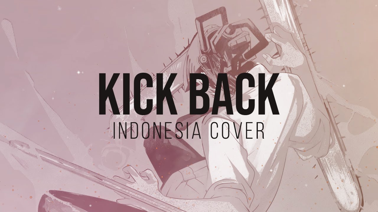KICK BACK (Indonesia Cover) OP 1 Chainsaw Man - YouTube