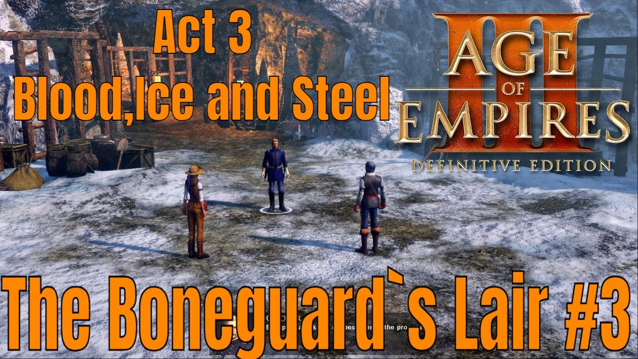 The Boneguard`s Lair #3 | Act 3 | Blood,Ice and Steel - Age of Empires ...