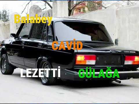 BALABEY,CAVİD,GÜLAĞA(ÇOX İSDİDİ LAP İSDİDİ)