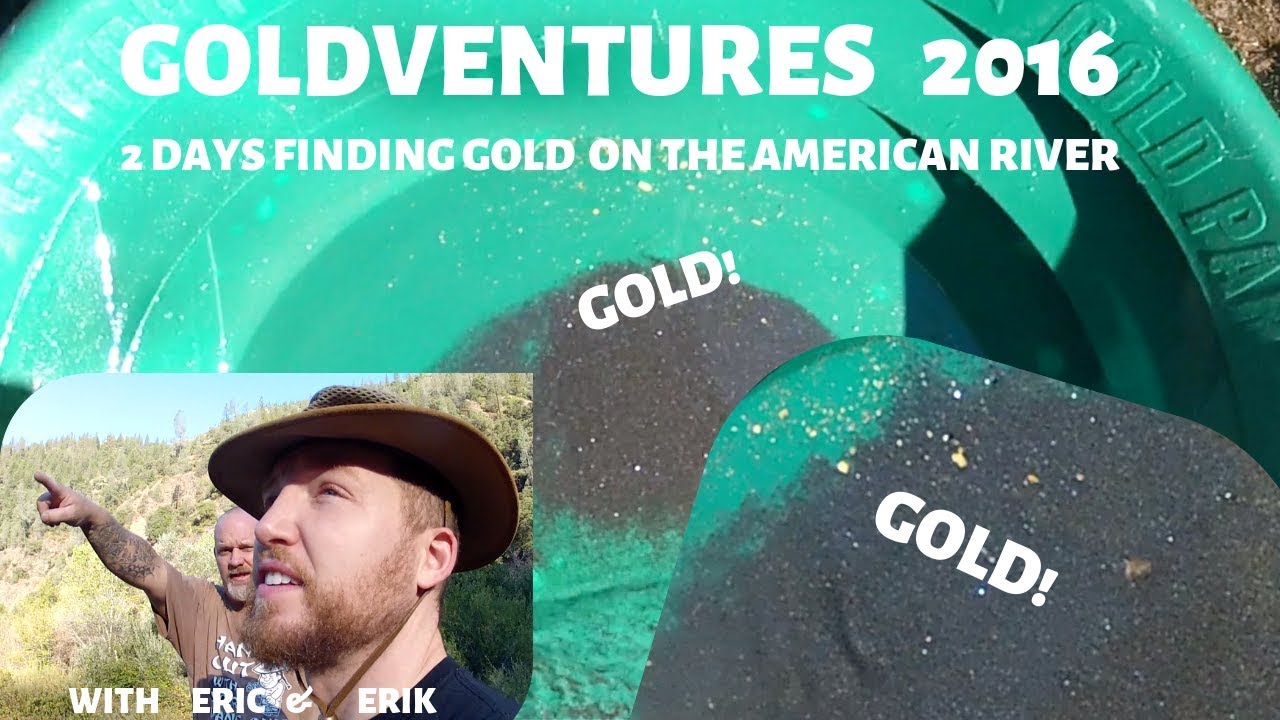 Finding American River Gold with Eric and Erik - Goldventures 2016 ...