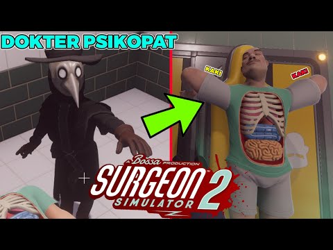 Ketika Orang Gila Jadi Dokter Bedah ..  - Surgeon Simulator 2