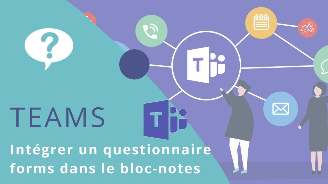Tutoriel TEAMS 20 : intégrer un questionnaire Forms dans le bloc-notes ...