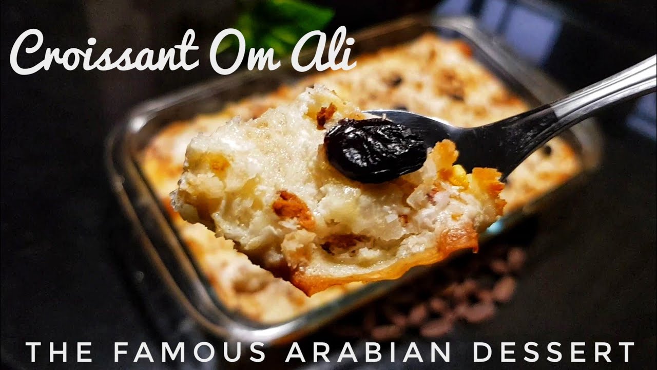 The Famous Arabian Dessert | Croissant Dessert Om Ali | أم علي | Umm ...
