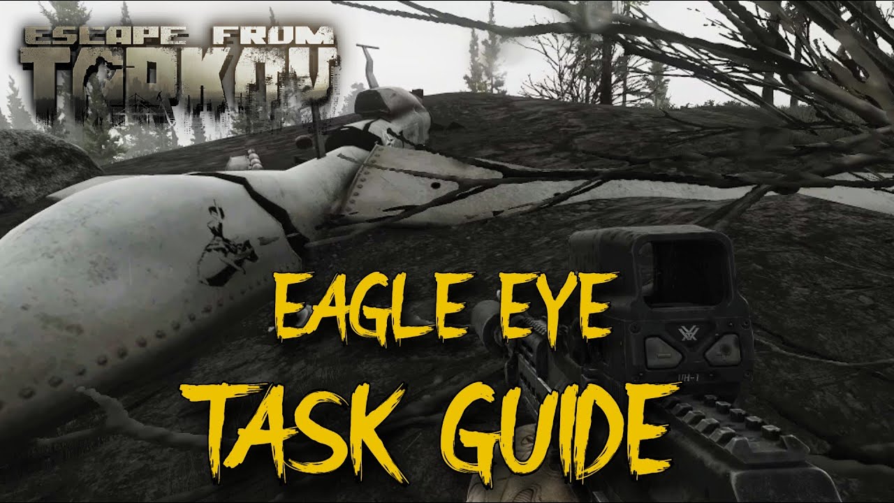 EAGLE EYE - TASK GUIDE - Escape From Tarkov - YouTube