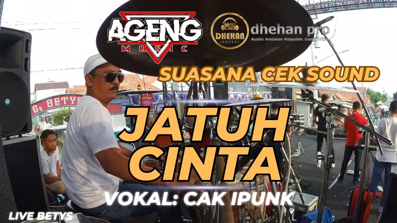 AGENG MUSIC ( JATUH CINTA CAK IPUNK ) LIVE BETYS FEAT DHEHAN PRO SUASANA CEK SOUND FULL KENDANG ...