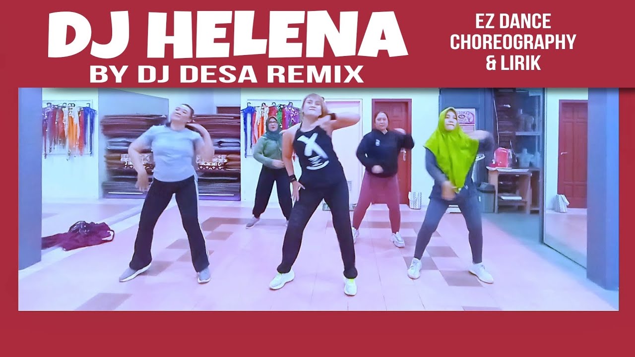 DJ HELENA - DJ DESA REMIX | EZ DANCE | CHOREOGRAPHY | LYRICS VIDEO ...