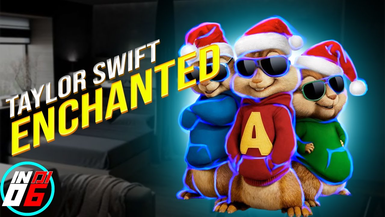 Taylor Swift - Enchanted (Chipmunks Version) - YouTube