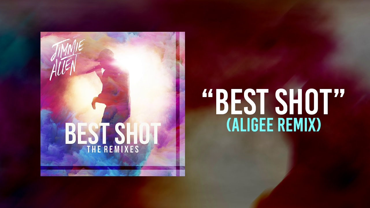 Jimmie Allen - Best Shot (ALIGEE Remix) [Official Audio] - YouTube