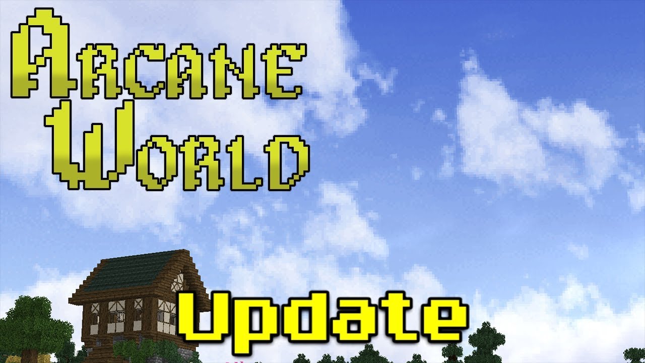 Update! - Arcane World - A Modded Minecraft 1.12.2 Let's Play - YouTube