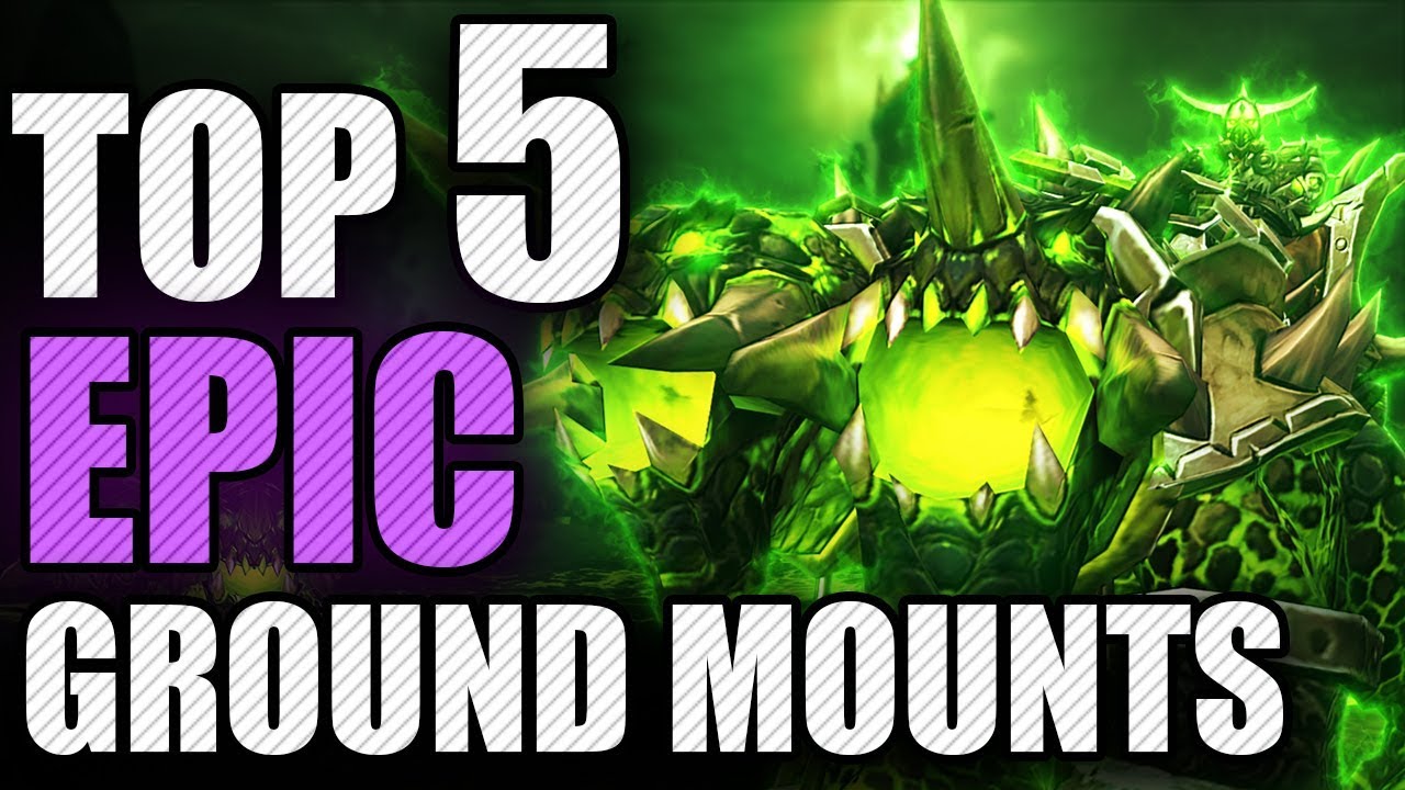 Top 5 Most Epic Ground Mounts in World of Warcraft - YouTube