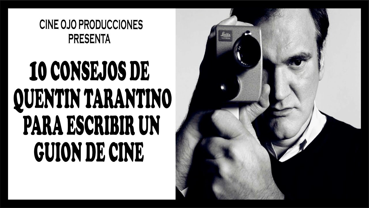 10 CONSEJOS DE QUENTIN TARANTINO PARA ESCRIBIR UN GUION DE CINE | Con ejemplos de sus películas ...
