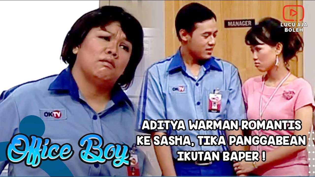 ADITYA WARMAN ROMANTIS KE SASHA, TIKA PANGGABEAN IKUTAN BAPER - OFFICE BOY - YouTube