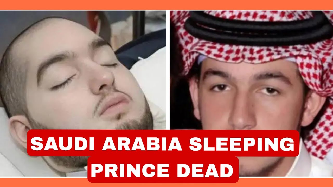SAUDI ARABIA SLEEPING PRINCE DIE AFTER SPENDING 20 YEARS IN A COMA ...