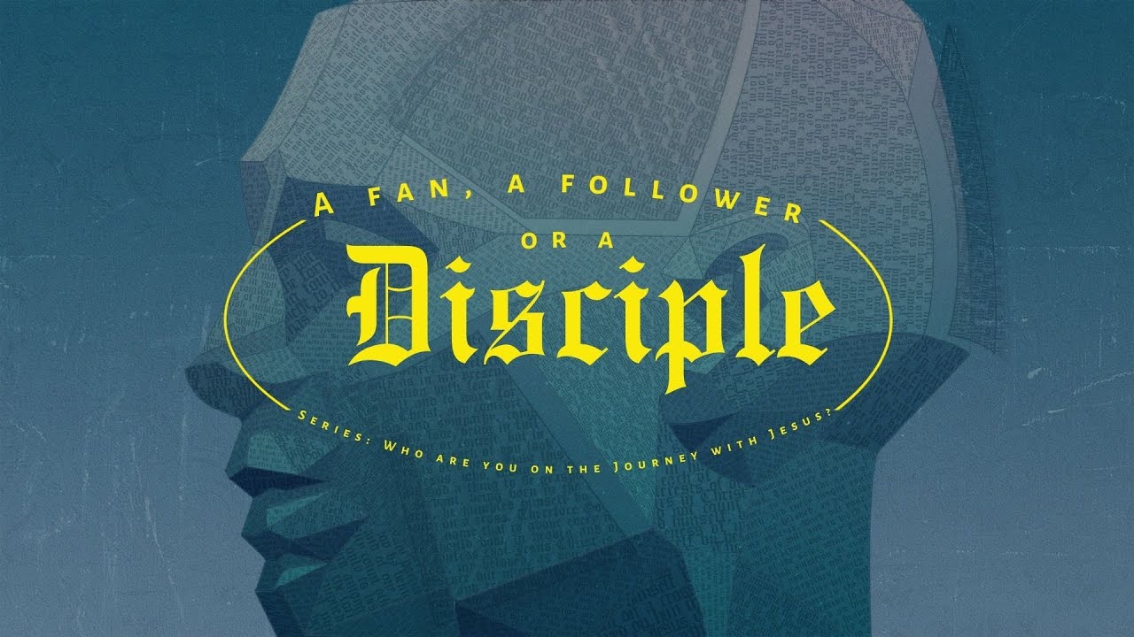 A Fan, A Follower or a Disciple? - Full Gospel Church Online - YouTube
