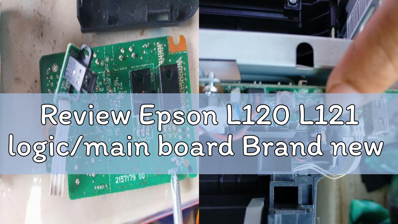 Review Epson L120 L121 logic/main board Brand new - YouTube