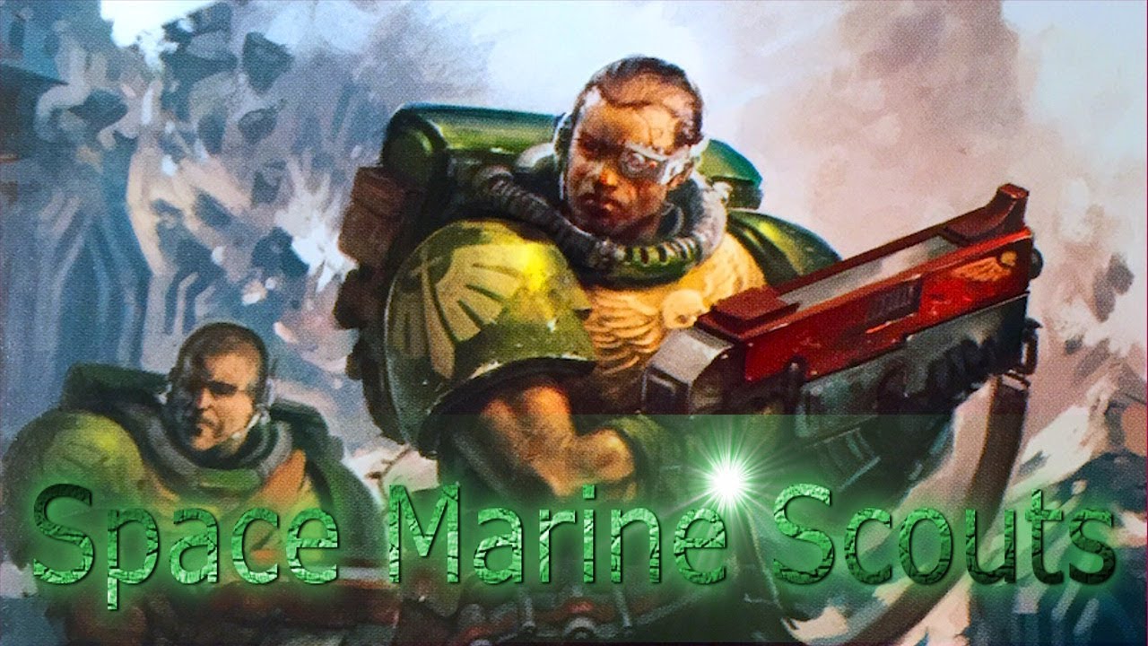 Space Marine Scouts Tactics (WH40k) - YouTube