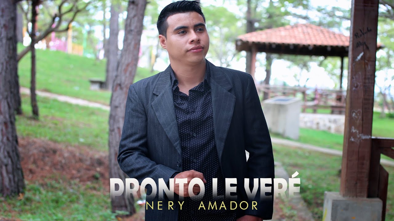 PRONTO LO VERÉ - NERY AMADOR / VIDEO OFICIAL - YouTube