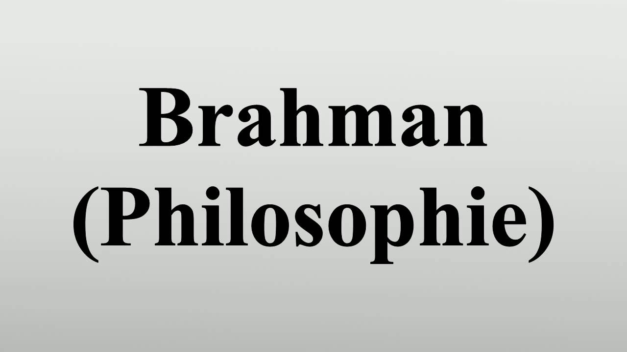 Brahman (Philosophie) - YouTube