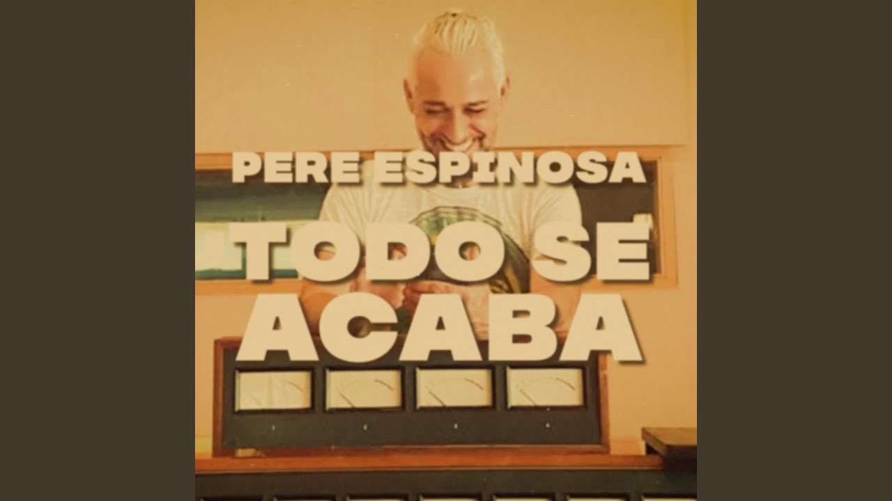 Todo se acaba - YouTube