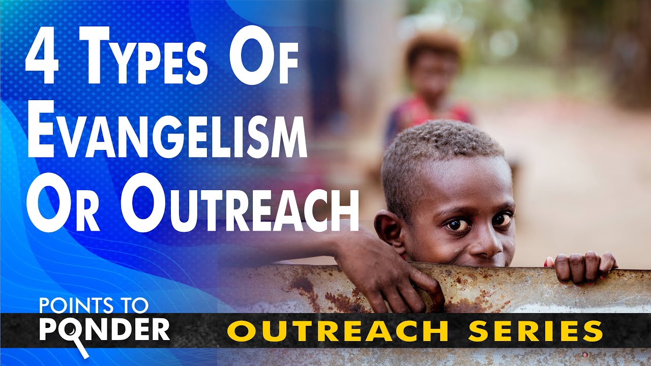 4 Types Of Evangelism Or Outreach - YouTube