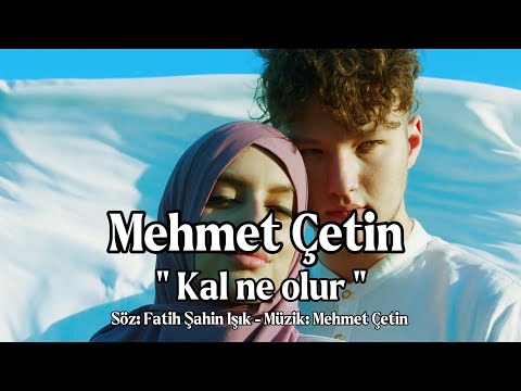 Mehmet Çetin ' Kal ne olur ' official video