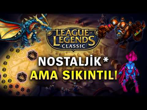 ESKİ/YENİ Her Şey Birbirine Giriyor! | LoL Classic TÜM Bilgiler