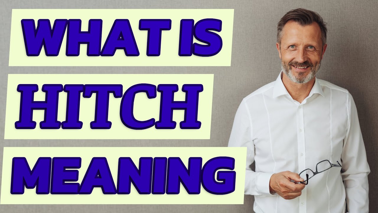 Hitch Meaning Of Hitch YouTube Hitch Meaning Of Hitch YouTube