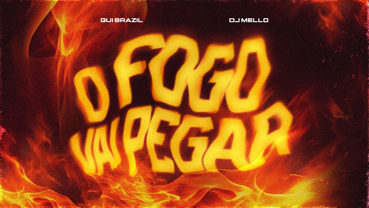O Fogo Vai Pegar - Gui Brazil, DJ Mello - YouTube