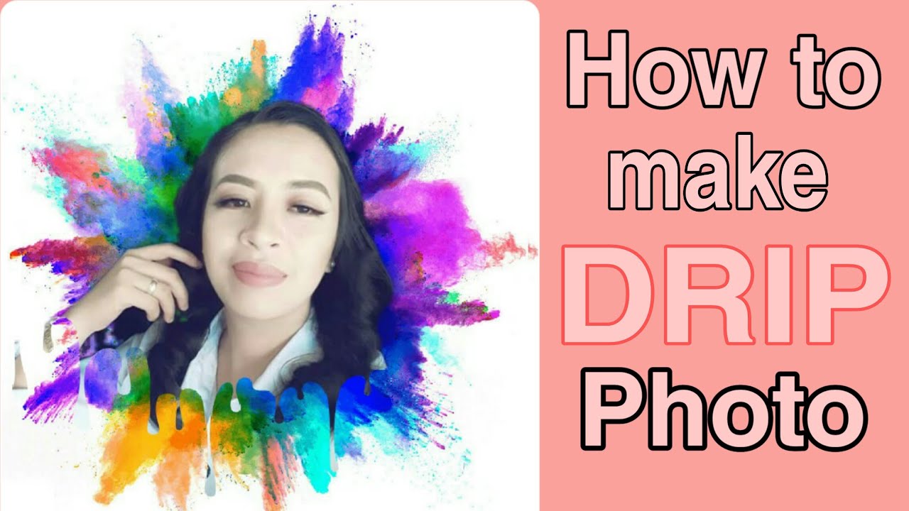 HOW TO MAKE DRIP PHOTO - YouTube