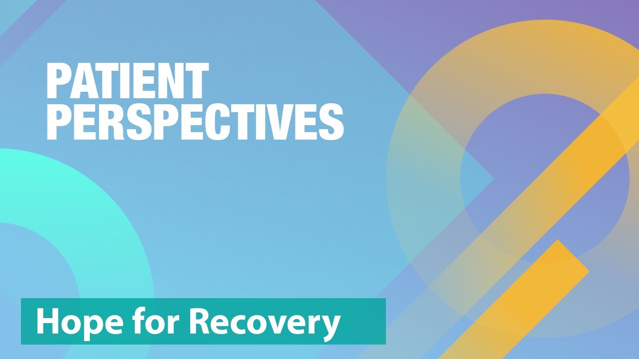 Hope for Recovery: Patient and Family Testimonials - YouTube