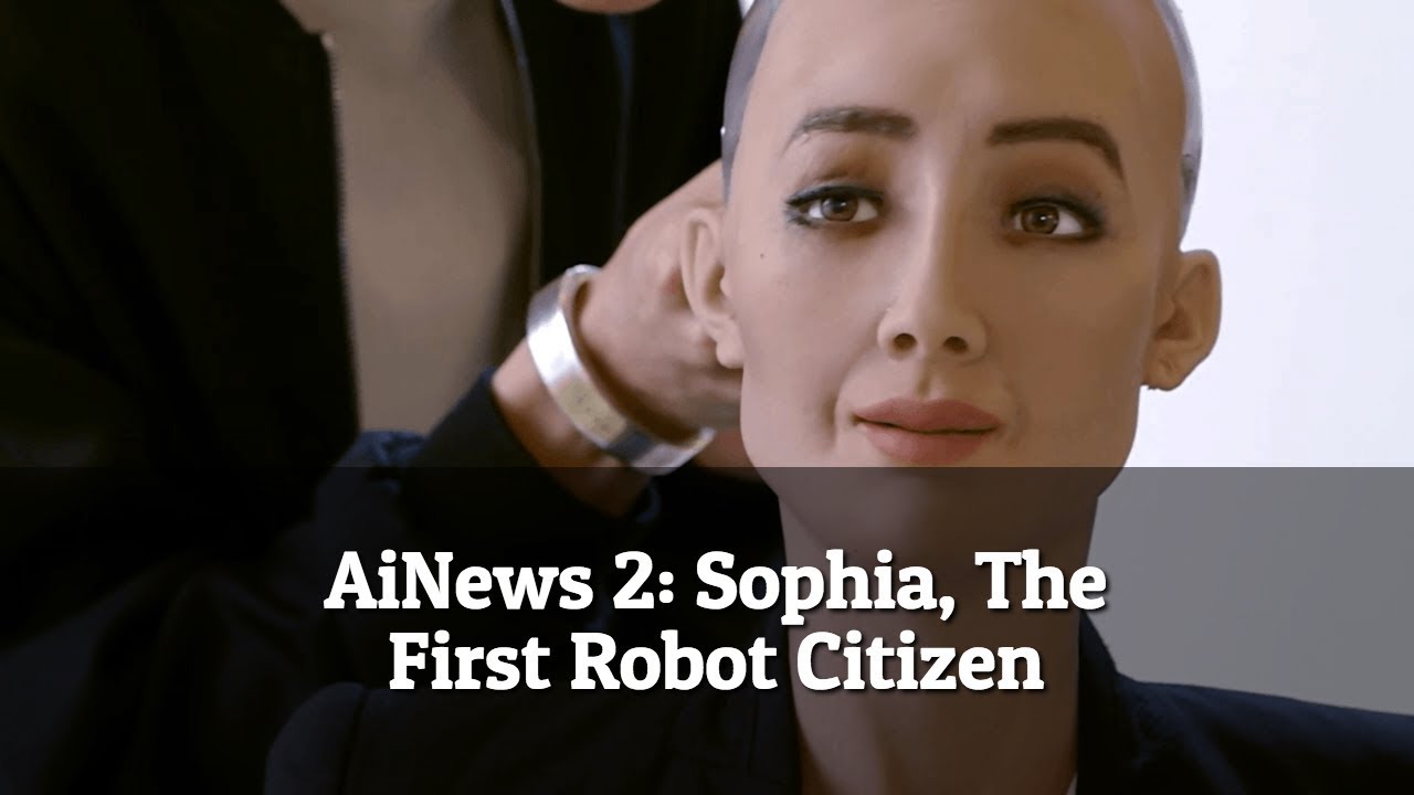 Sophia: The First Robot Citizen | AiNews 2 - YouTube