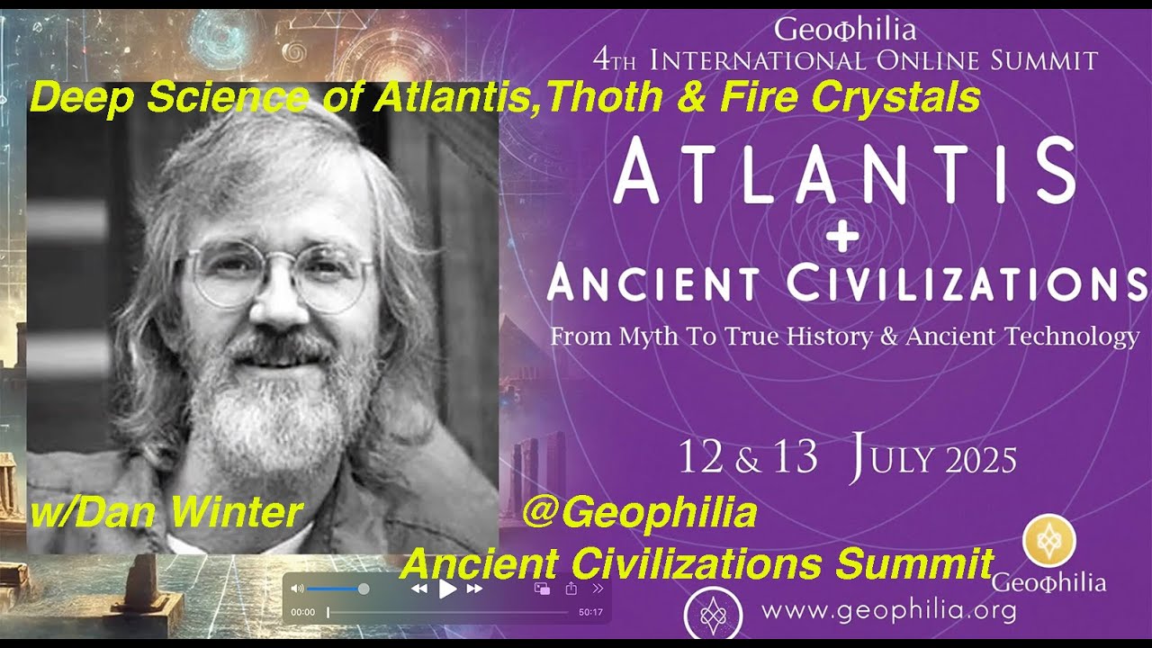 Deep Science of Atlantis,Thoth & Fire Crystals w/Dan Winter @Geophilia ...