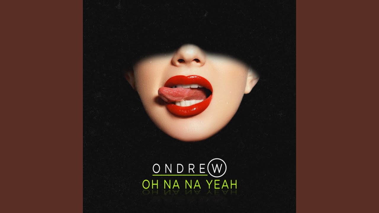 Oh Na Na Yeah - YouTube Music