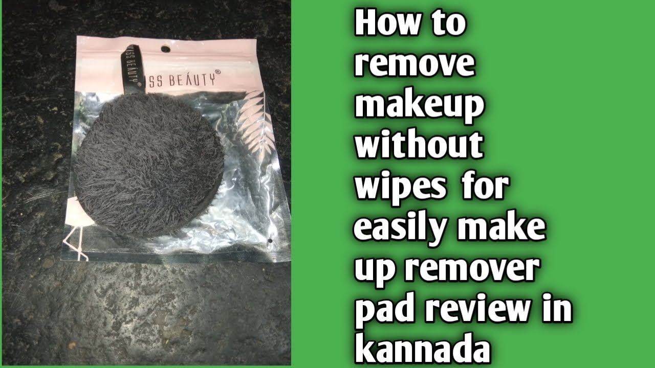 How to remove makeup at home make up removee pad review in kannada@# ...