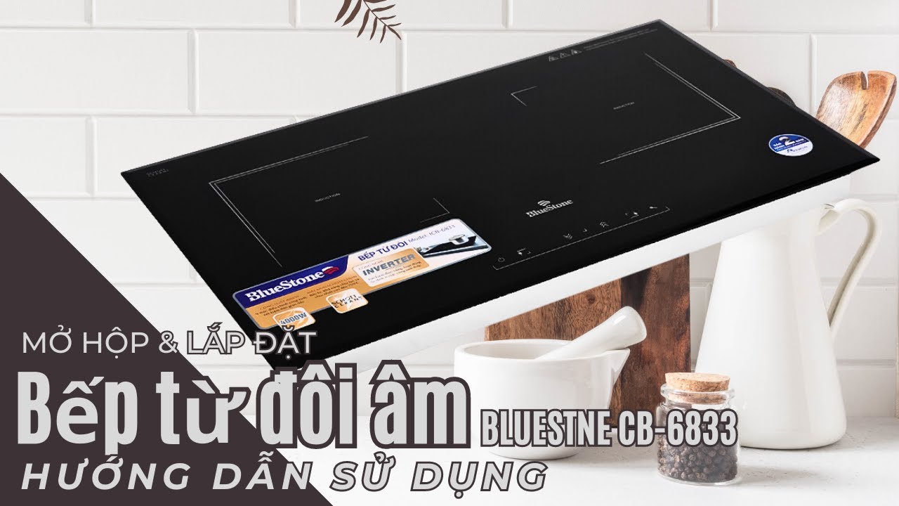 Bếp từ đôi lắp âm BlueStone ICB-6833 cách lắp đặt và hướng dẫn sử dụng ...