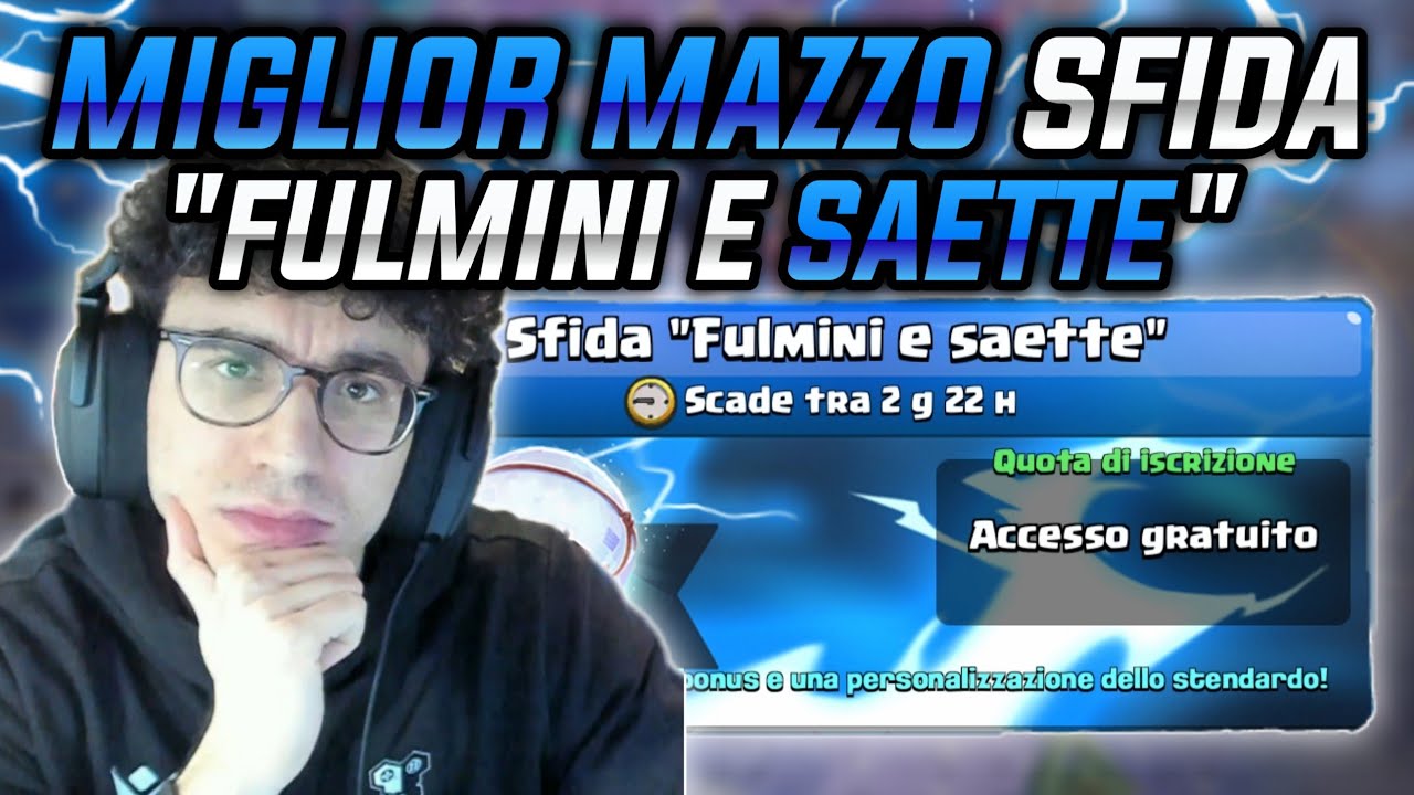 IL MIGLIOR MAZZO PER LA SFIDA "FULMINI E SAETTE"! - CLASH ROYALE ITA - YouTube