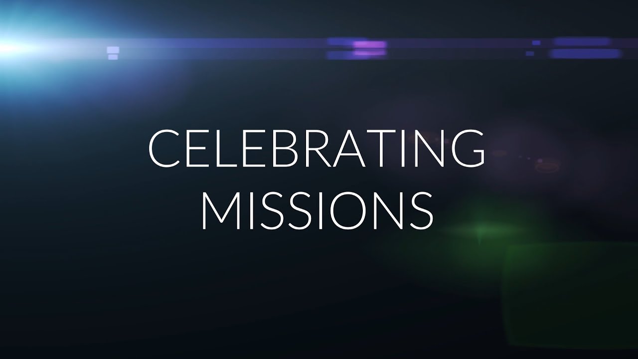 CELEBRATING 2017 MISSIONS GIVING! - YouTube