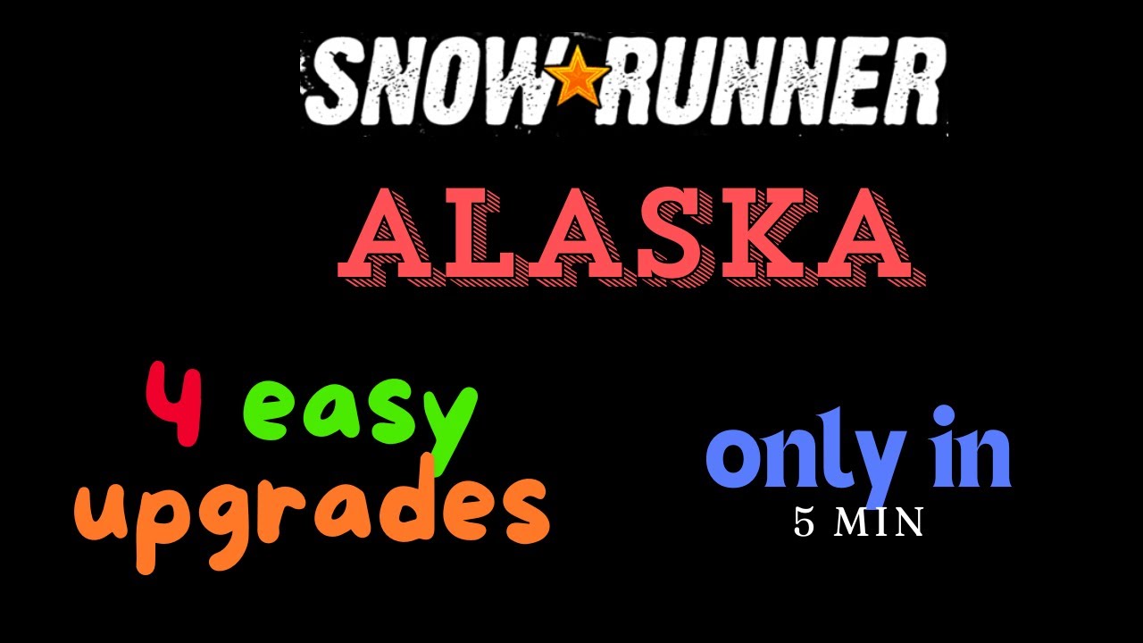 UPGRADES IN ALASKA SNOW RUNNER| ALASKA UPGRADES LOCATIONS SNOW RUNNER ...