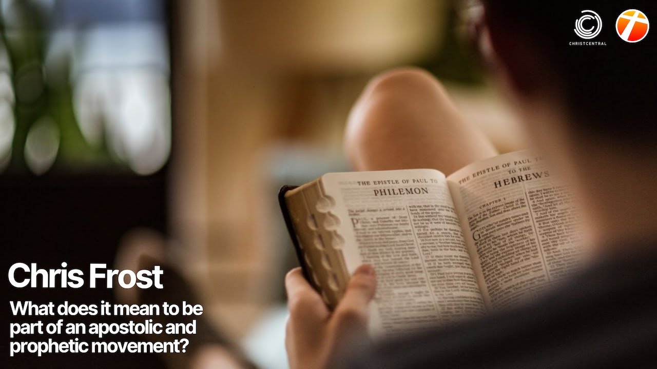 Chris Frost: Being a part of an apostolic and prophetic movement - YouTube