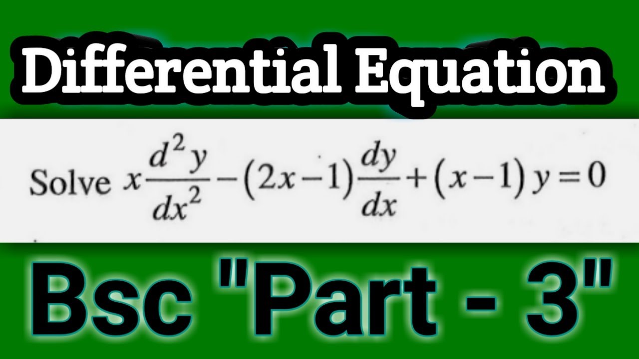 Differential Equation"Part-3"|| (Paper -7)Solve : x d^2y/dx^2 -(2x-1)dy ...
