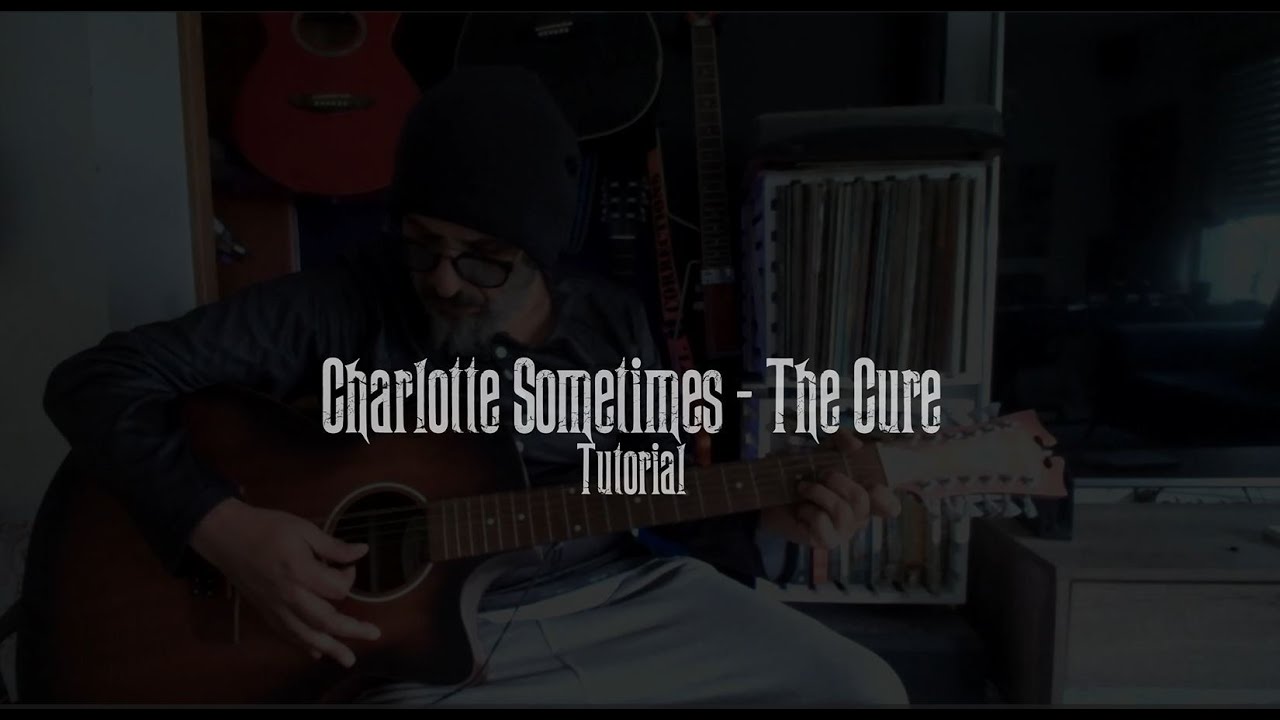 Charlotte Sometimes - The Cure Acoustic Guitar Tutorial - YouTube