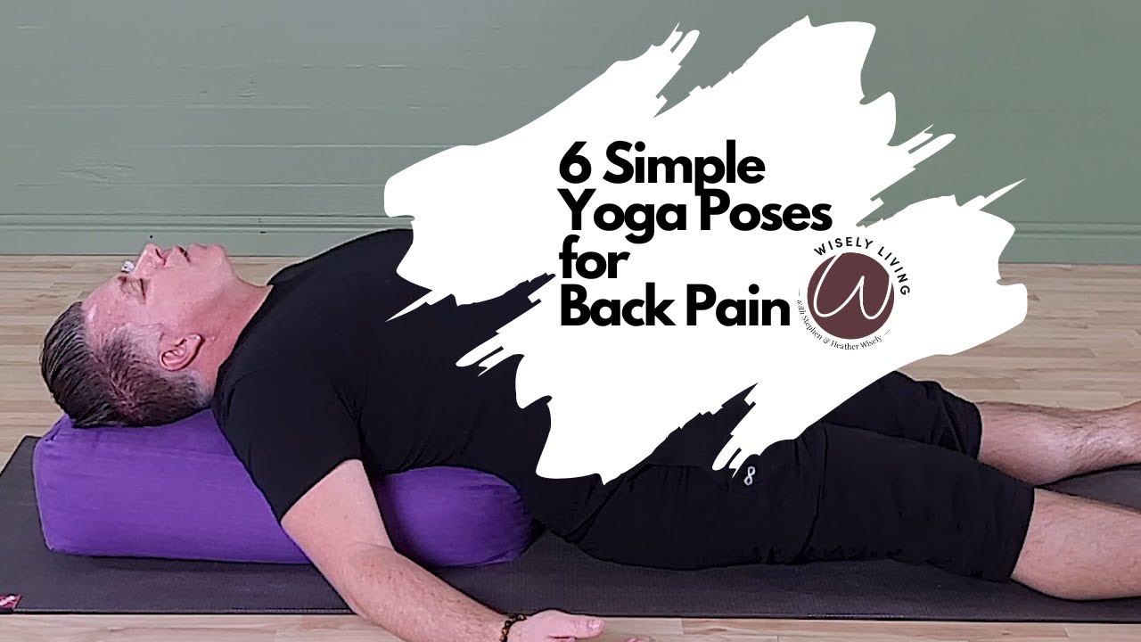 6 Simple Yoga Poses for Back Pain - Yoga Props - YouTube