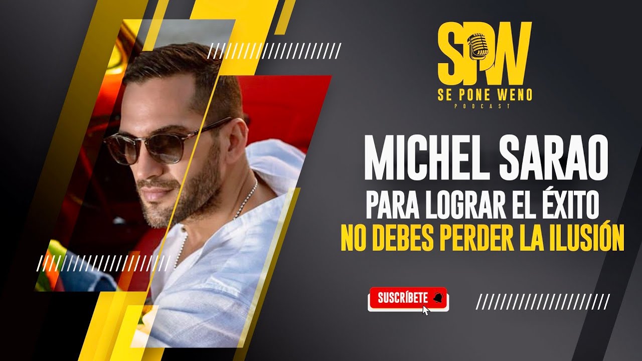 MICHEL SARAO | PARA LOGRAR EL EXITO NO DEBES PERDER LA ILUSIÓN | SE ...