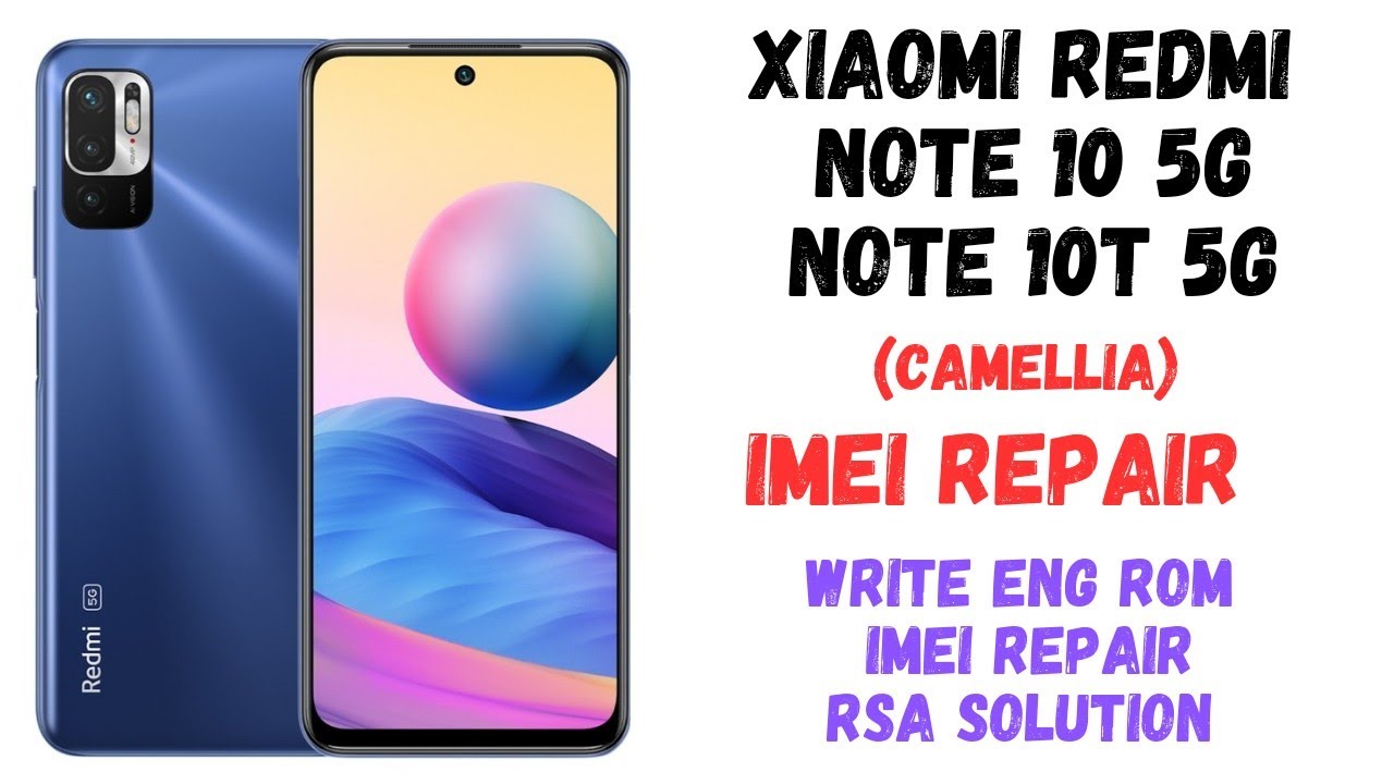 Xiaomi redmi note10 5g /note10t 5g(camellia) imei repair ,rsa Solution ...