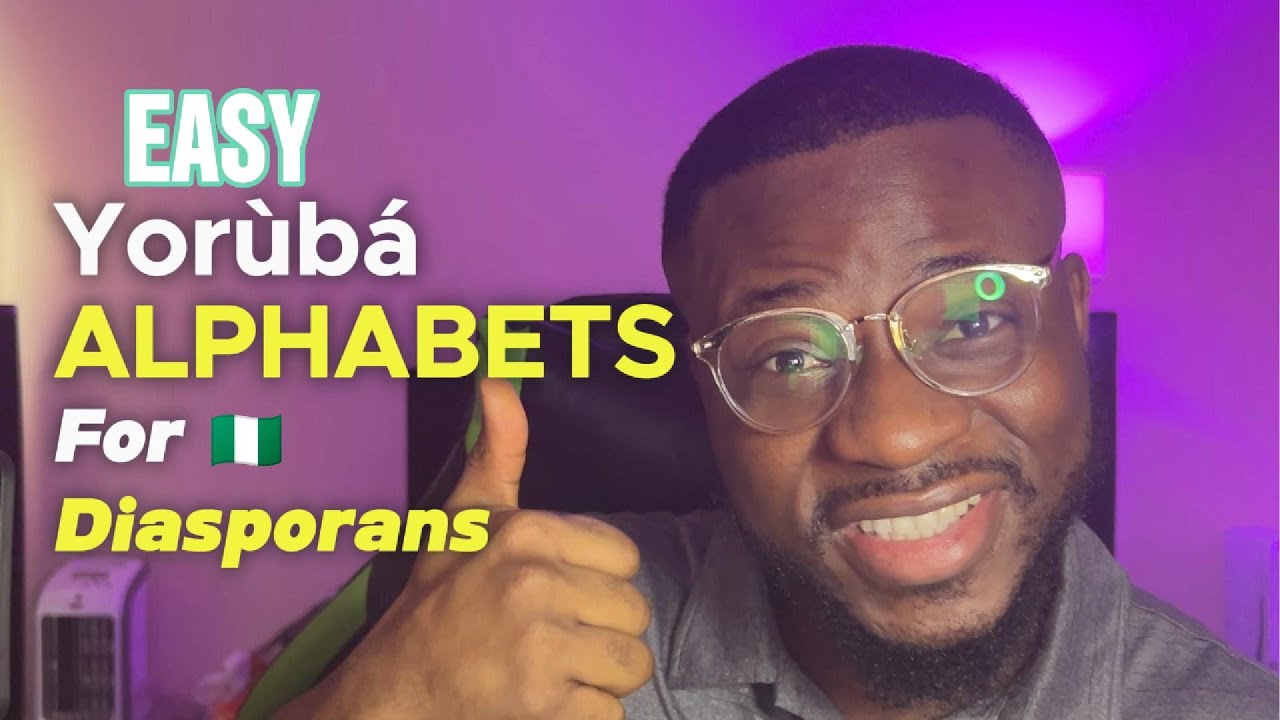 Easy Yoruba alphabets for diasporans - YouTube