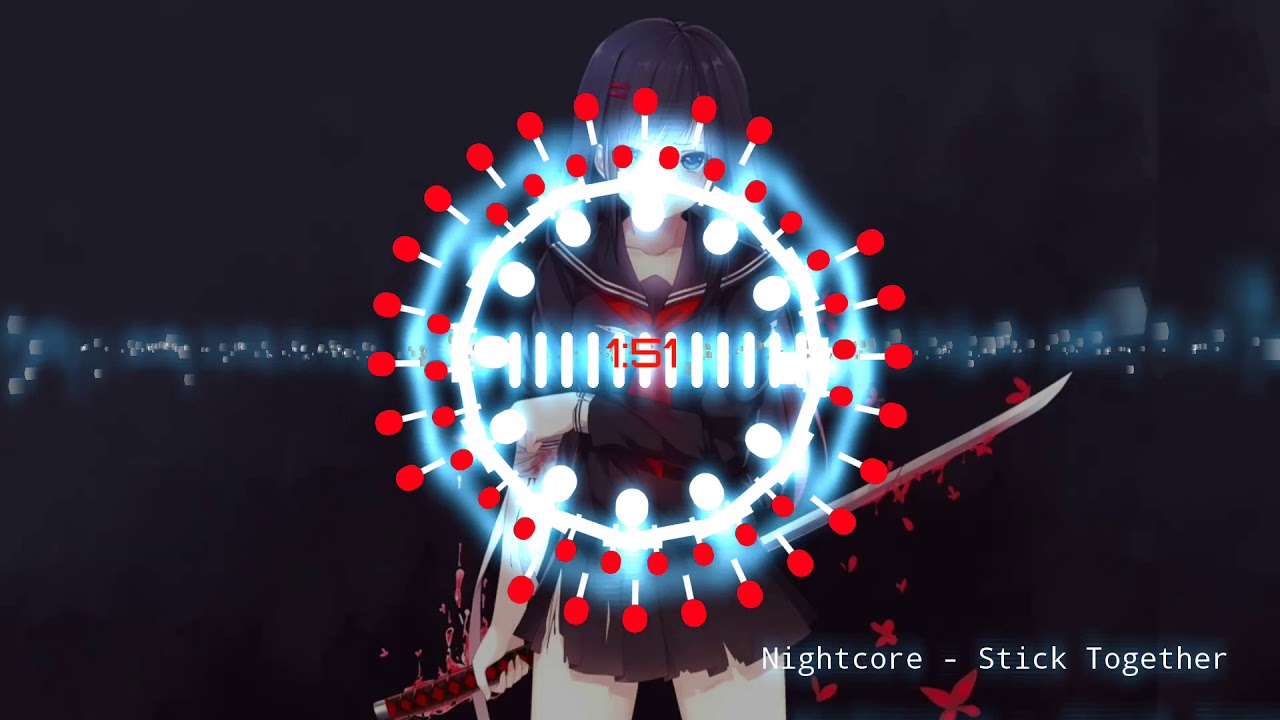 Nightcore - Stick Together - YouTube