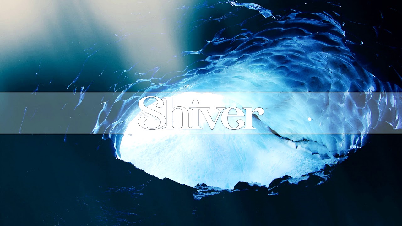 Shiver - YouTube