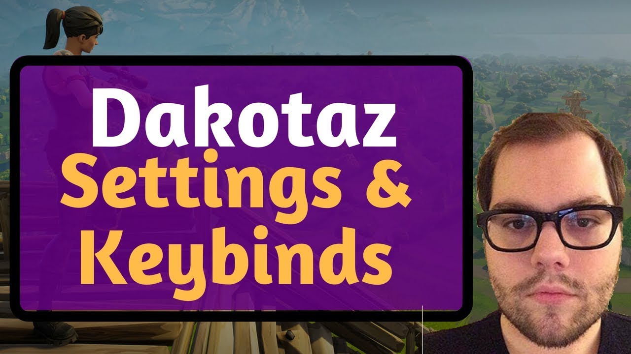 Dakotaz Fortnite Settings & Keybinds [2018] - YouTube