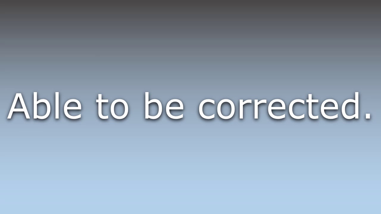 What Does Correctable Mean YouTube what-does-correctable-mean-youtube