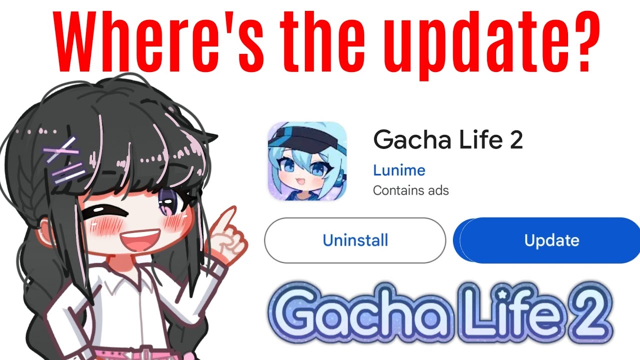 Is the Gacha life 2 new update out? - YouTube